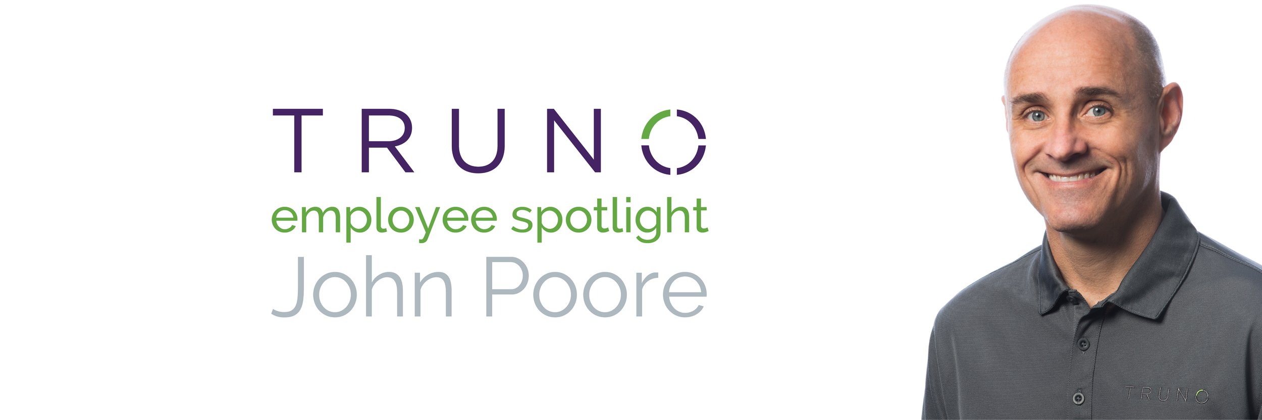 TRUNO Employee Spotlight: John Poore