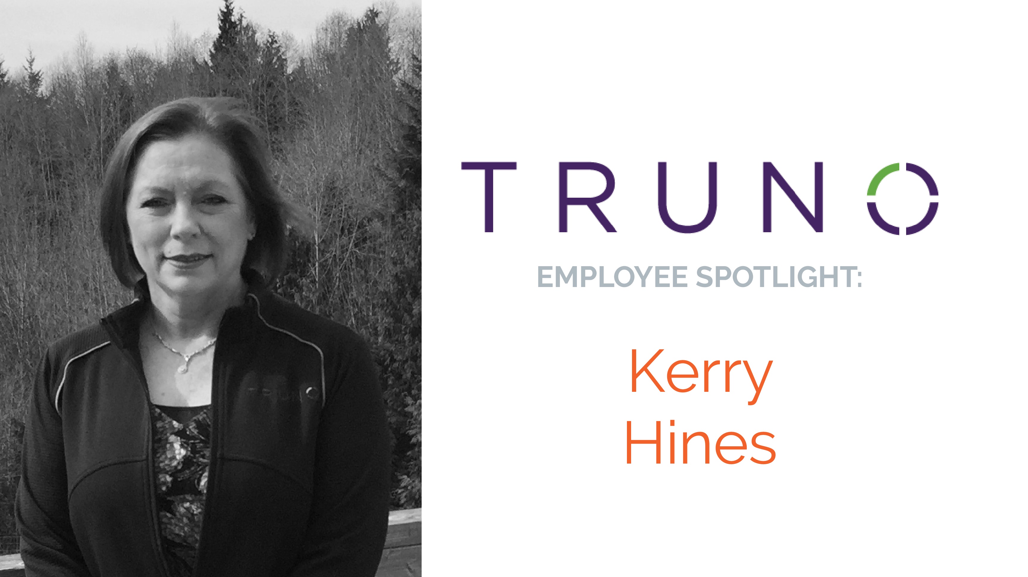 TRUNO Employee Spotlight: Kerry Hines