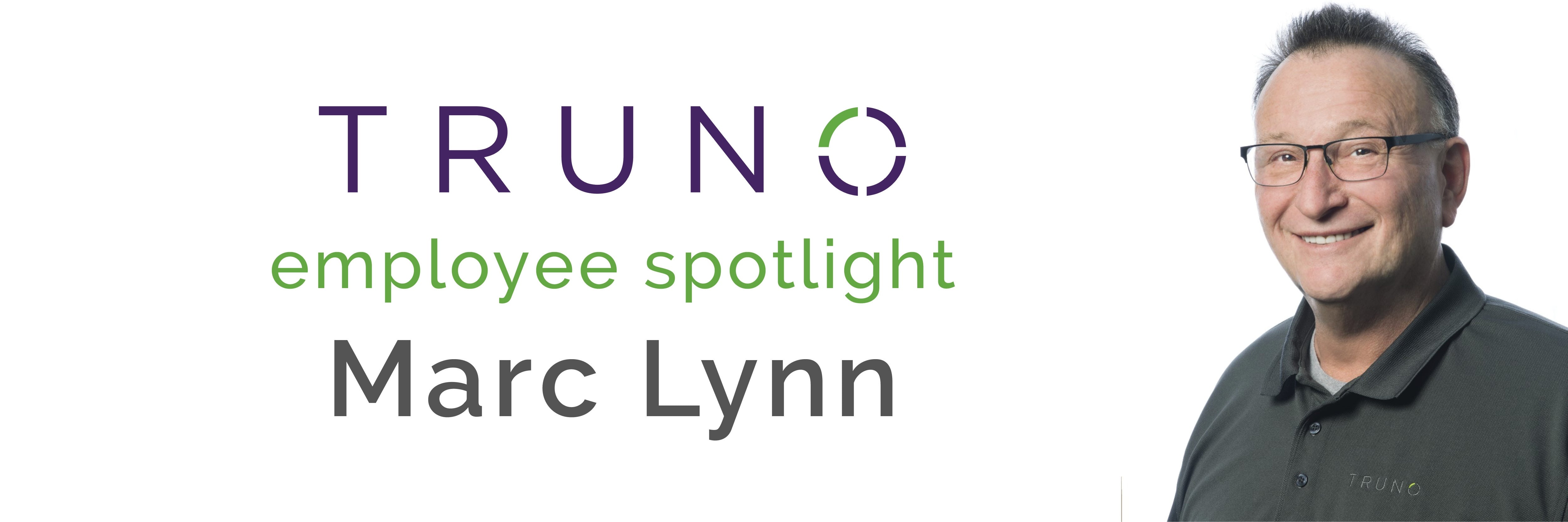 TRUNO Employee Spotlight: Marc Lynn